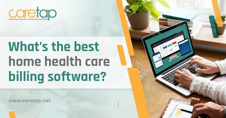 What’s the best home health care billing software? | Caretap
